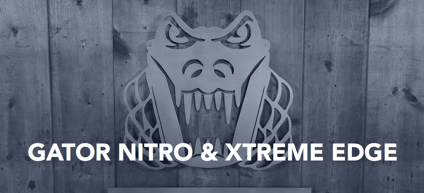 Gator Nitro & Xtreme Edge